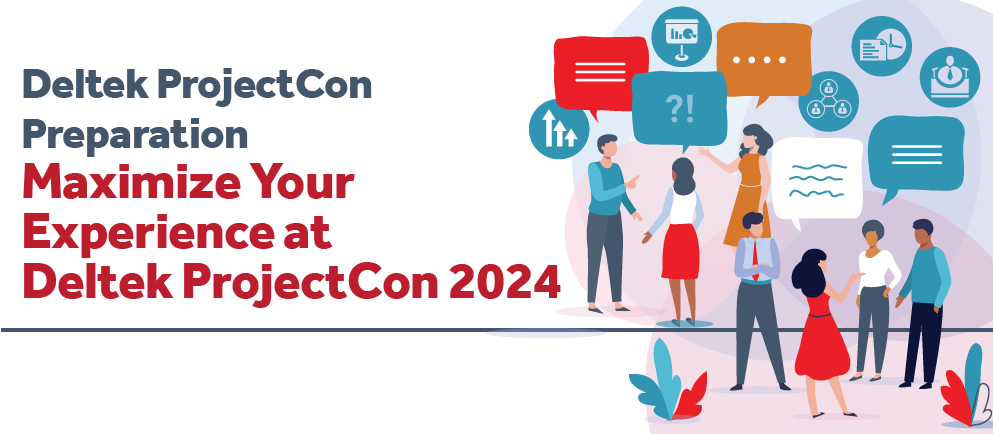 Deltek ProjectCon Preparation: Maximize Your Experience at Deltek ProjectCon 2024